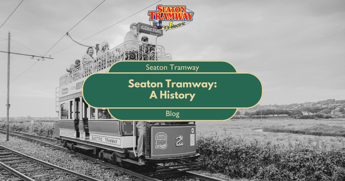A History of Seaton Tramway: From Origins to Today - Seaton Tramway